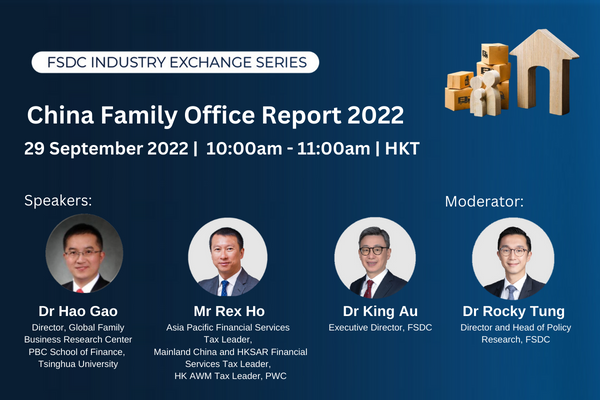 FSDC Industry Exchange Series – China Family Office Report 2022 FSDC Industry Exchange Series – China Family Office Report 2022